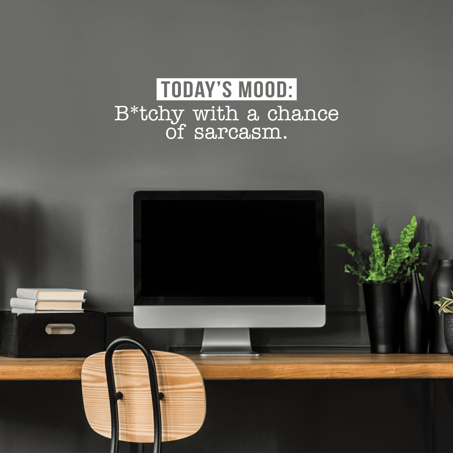 Vinyl Wall Art Decal - Today's Mood: B*tchy With A Chance Of Sarcasm - 8" x 30" - Modern Funny ...