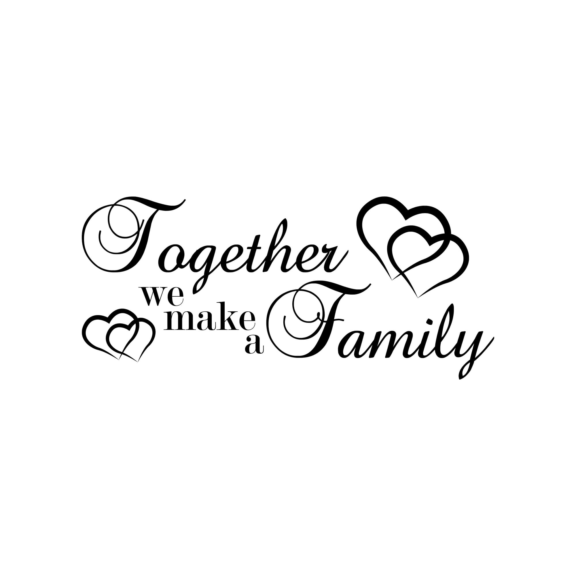 Vinyl Wall Art Decal - Together We Make A Family - 15.5" x 35" - Modern ...