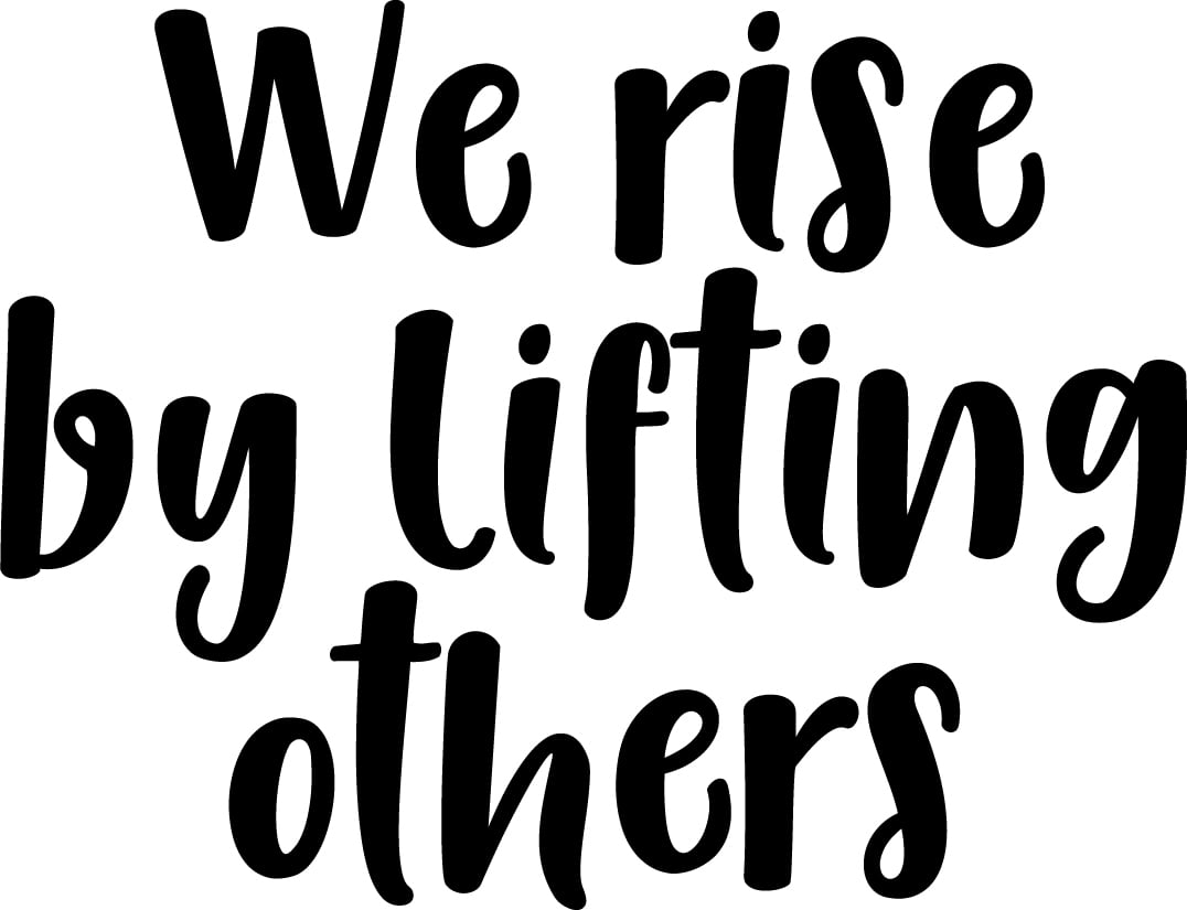 Vinyl Wall Art Decal We Rise By Lifting Others 23 X 30 Good