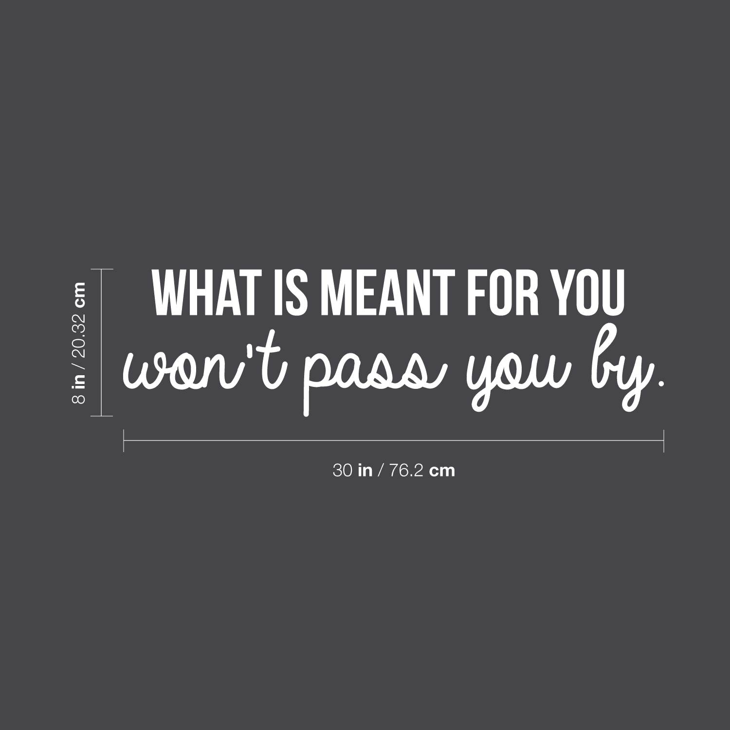 Vinyl Wall Art Decal - What Is Meant For You Won't Pass You By - 8" x ...