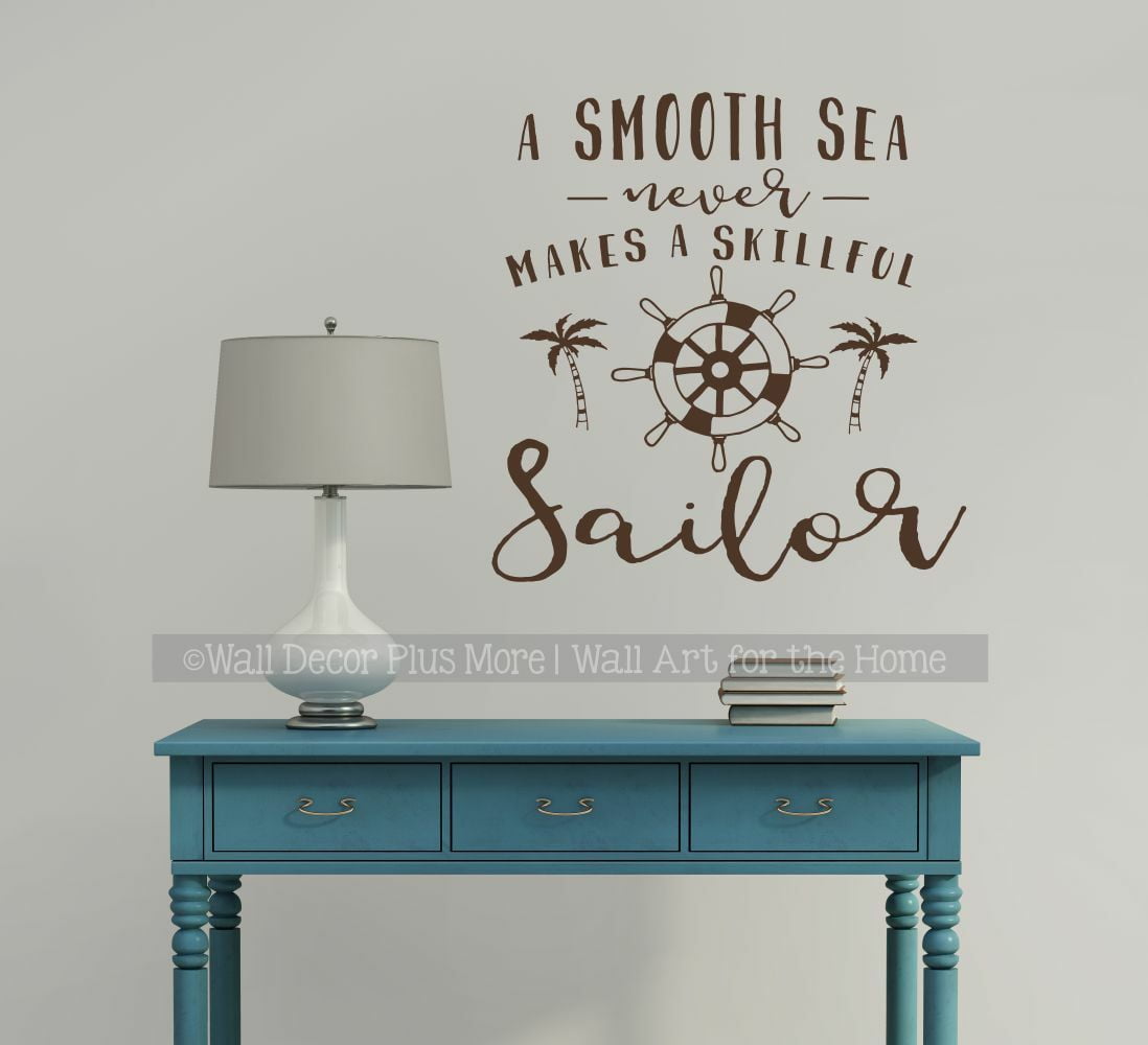 Vinyl Wall Art Quotes Nautical Smooth Sea Never Makes Skilled Sailor ...