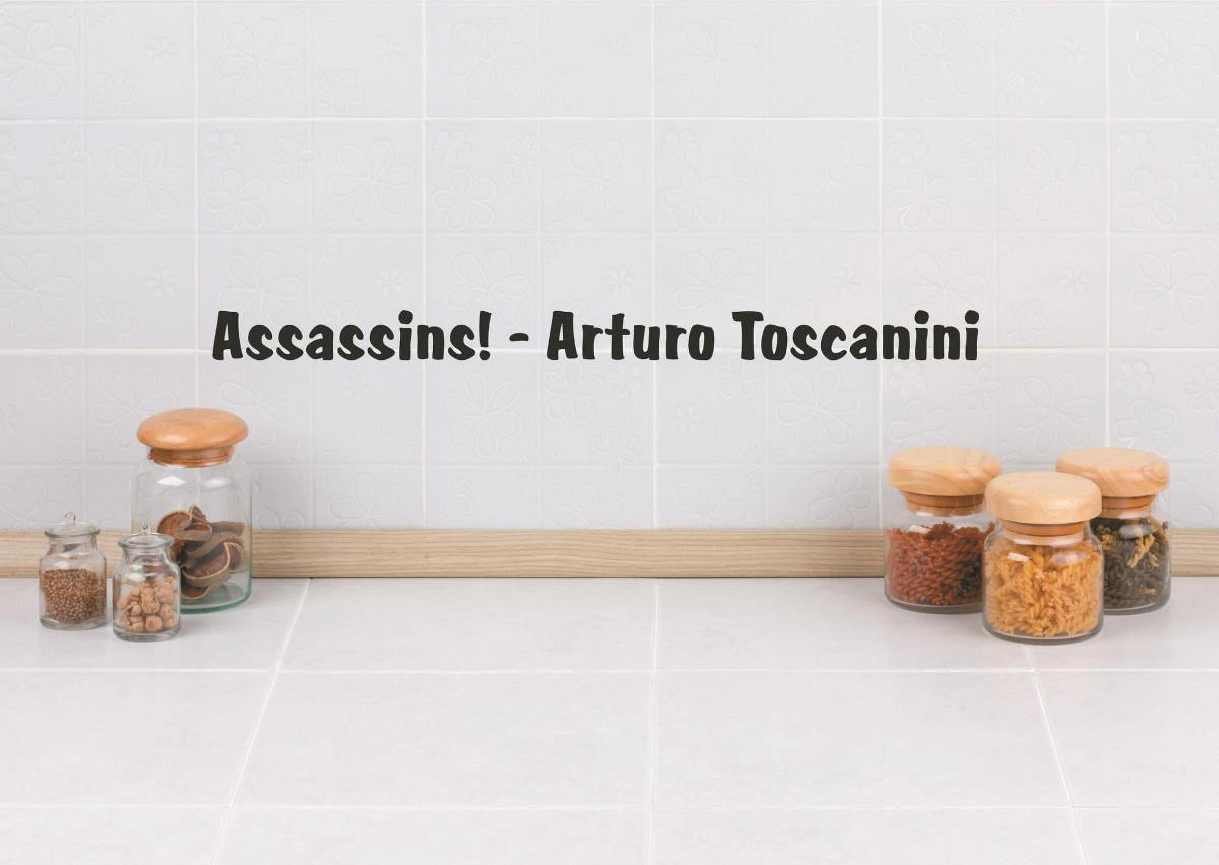 Vinyl Wall Decal Sticker : Assassins! -Arturo Toscanini Quote 5x22 ...