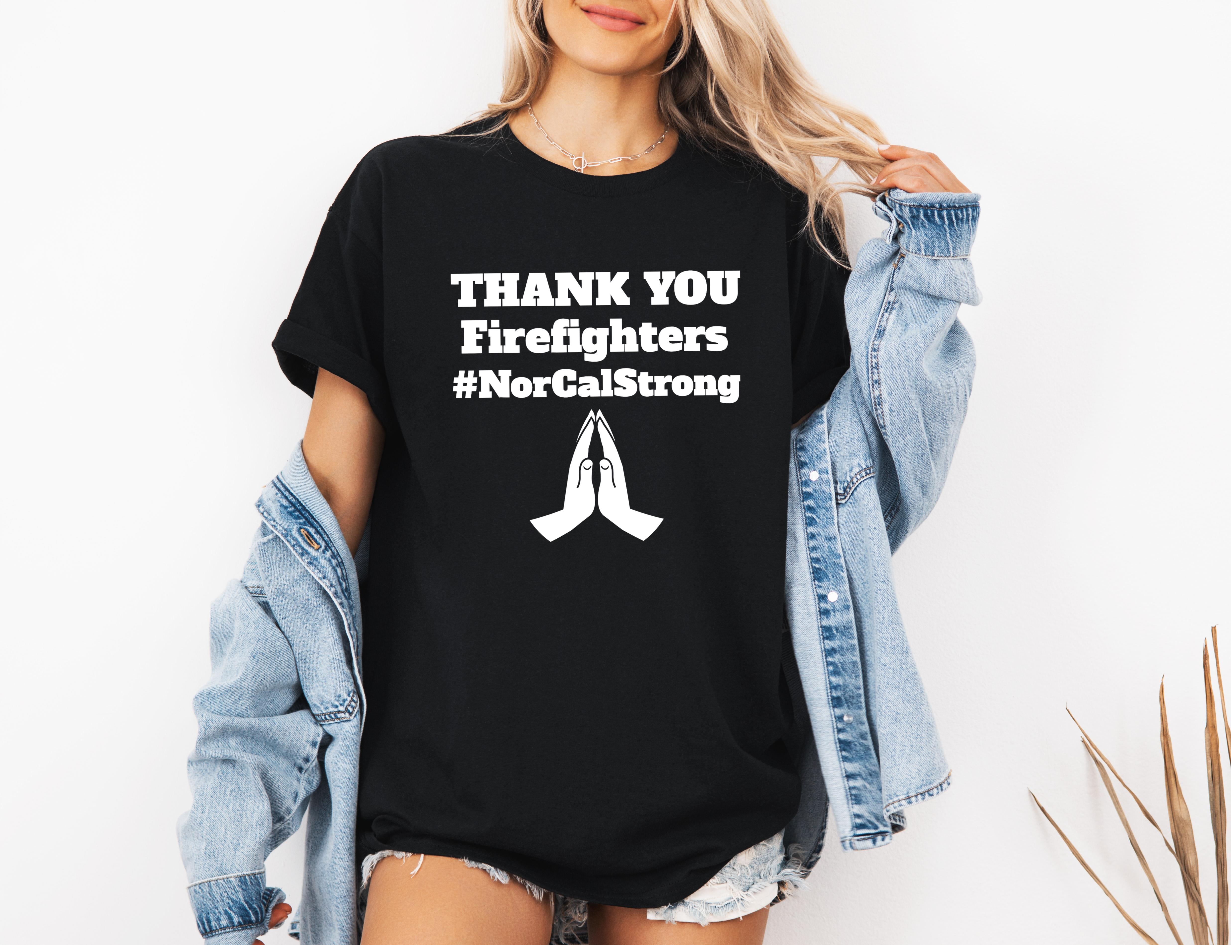 Vinyta Northern California Firefighters T-Shirt, Thank You Sweatshirt ...