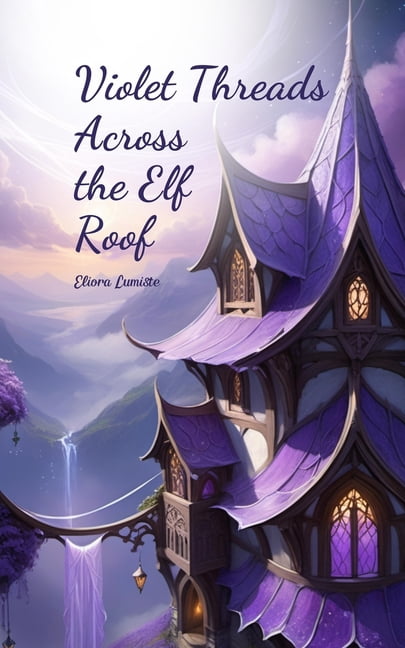 Violet Threads Across the Elf Roof, (Paperback) - Walmart.com