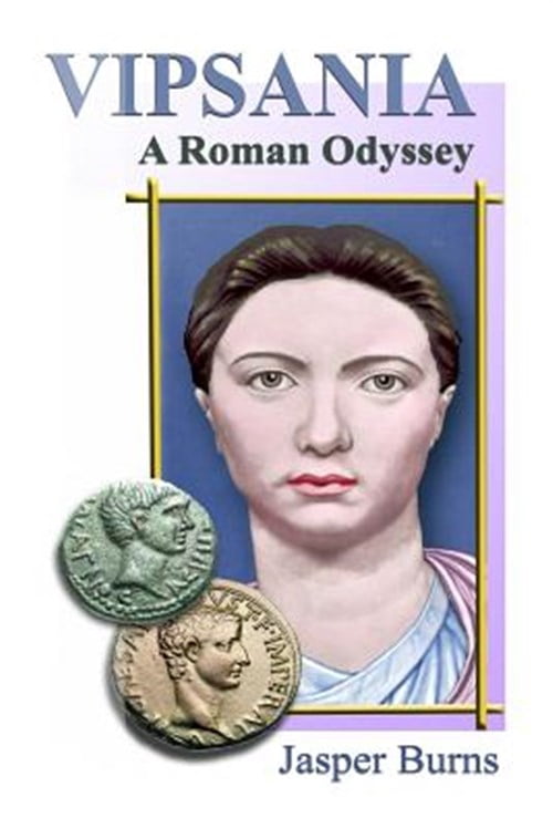 Vipsania: A Roman Odyssey (Paperback) by Professor Jasper Burns ...