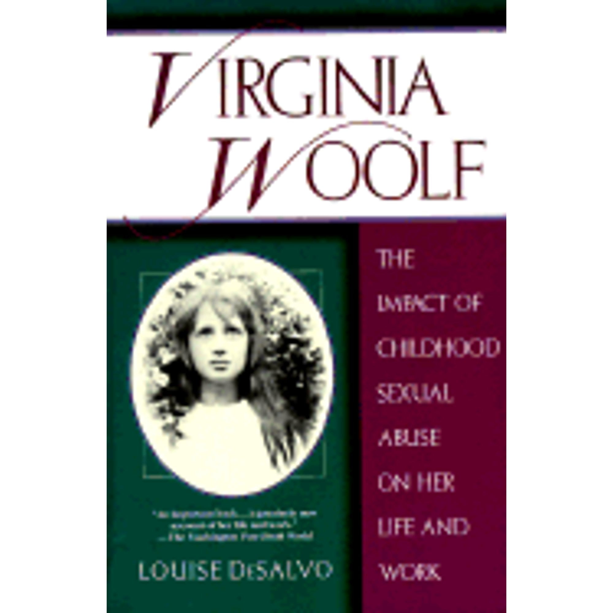 Virginia Woolf The Impact Of Childhood Sexual Abuse On Her Life And