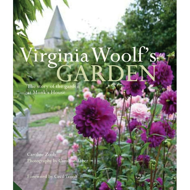 Virginia Woolf's Garden : The Story of the Garden at Monk's House ...