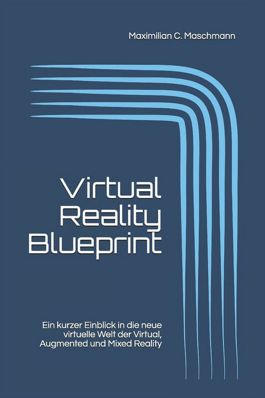 Virtual Reality Blueprint: Ein kurzer Einblick in die neue virtuelle ...