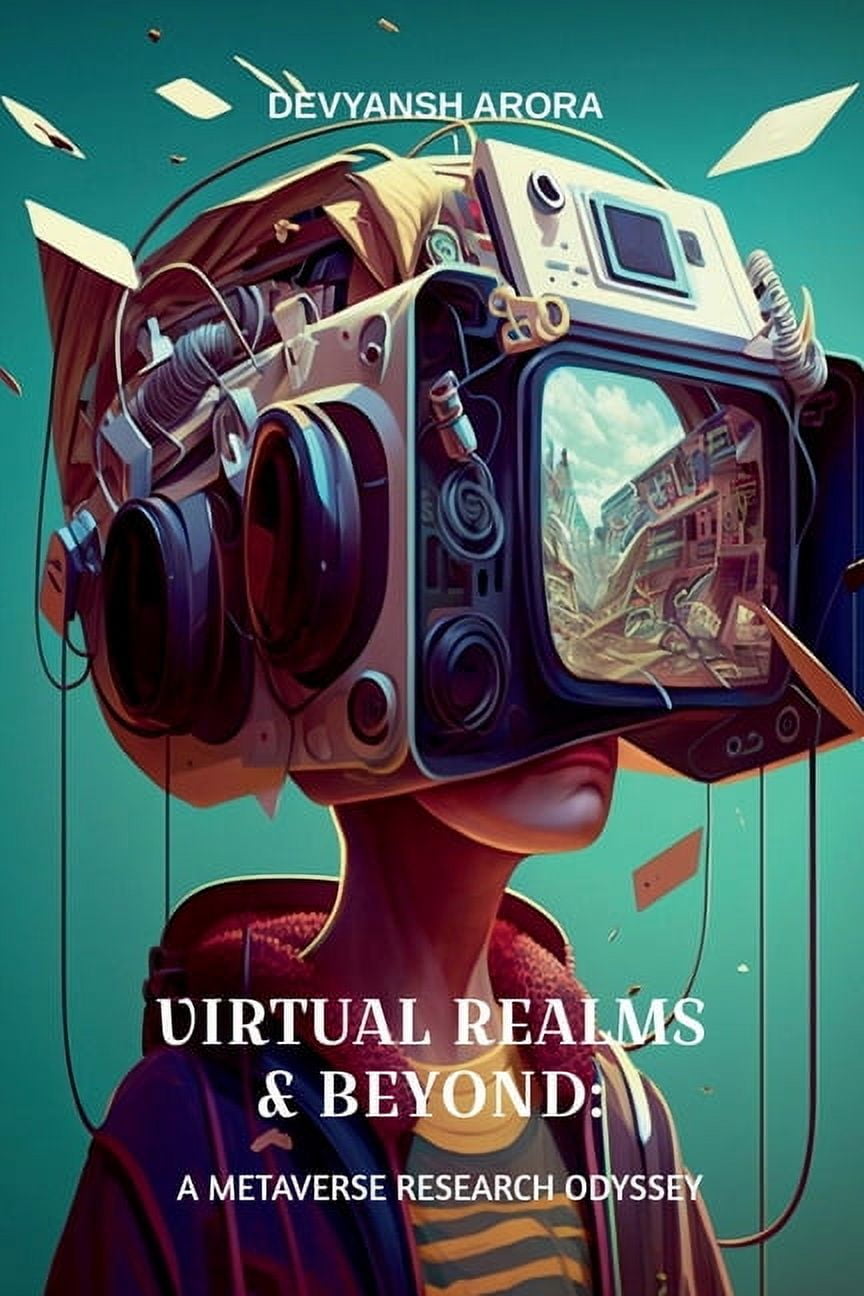 Virtual Realms & Beyond: A METAVERSE RESEARCH ODYSSEY: Exploration of Digital Realities in the ...