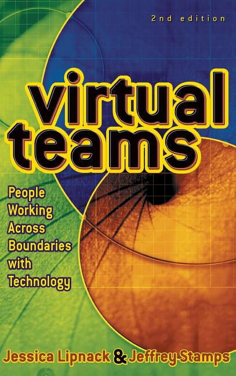 Virtual Teams: People Working Across Boundaries with Technology ...