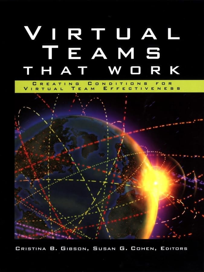 Pre-Owned Virtual Teams That Work: Creating Conditions for Virtual Team Effectiveness (Jossey ...