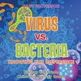 Virus vs. Bacteria: Knowing the Difference - Biology 6th Grade Children ...