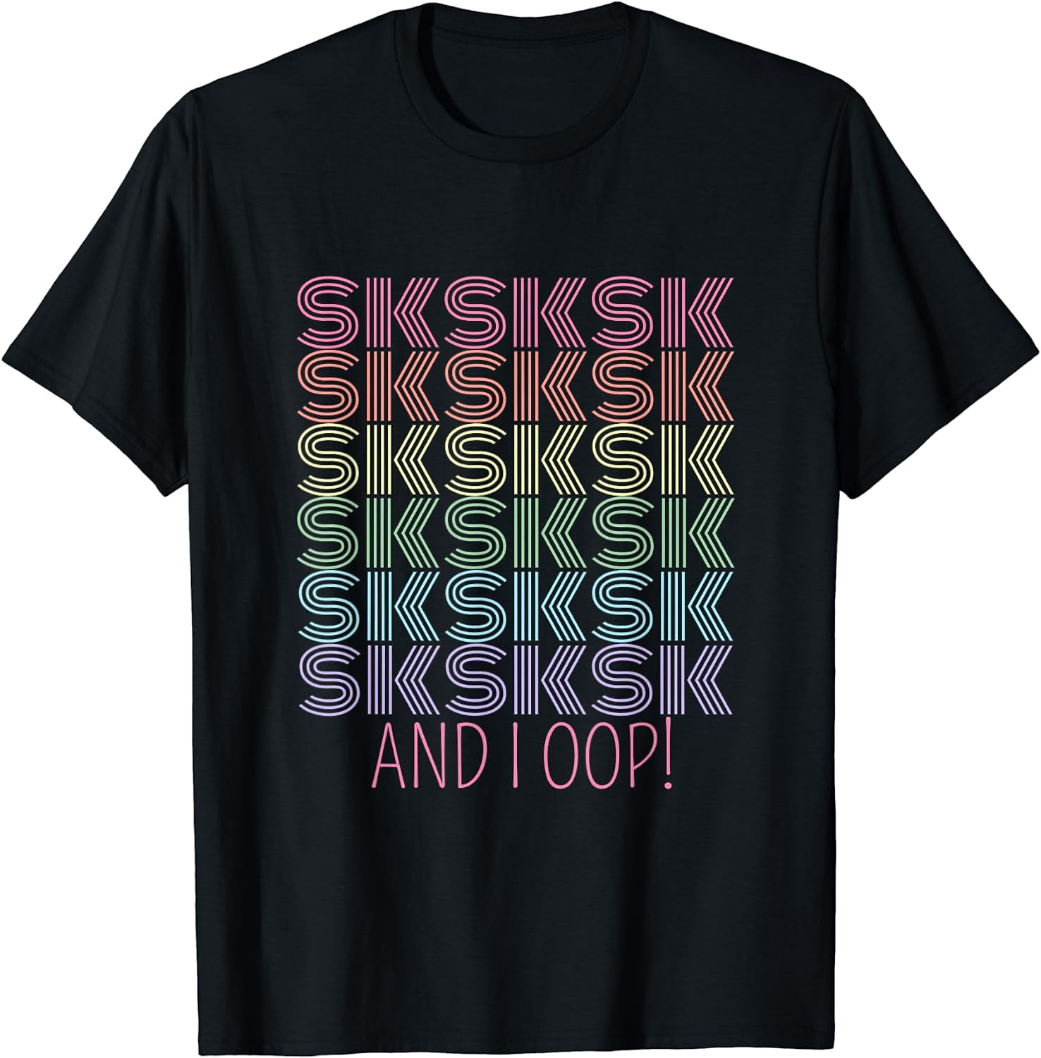 Visco Girl SKSKSK and I OOP Shirt Girl Gift Fun Cute Pastel T-Shirt ...