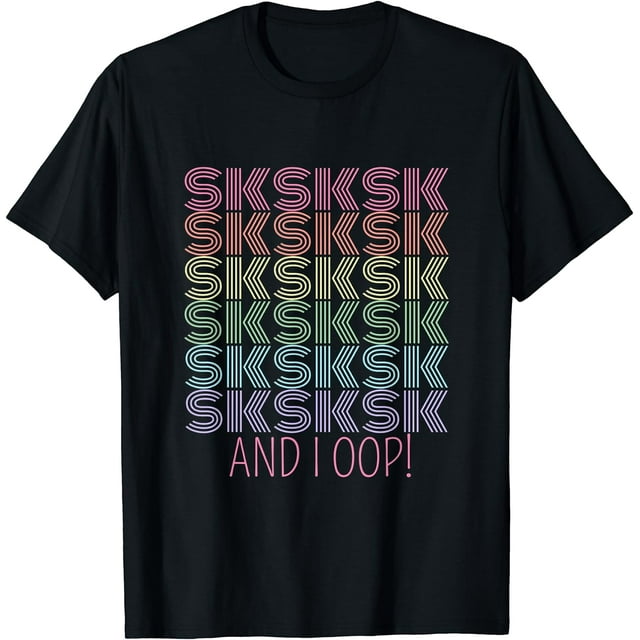 Visco Girl SKSKSK and I OOP Shirt Girl Gift Fun Cute Pastel T-Shirt ...