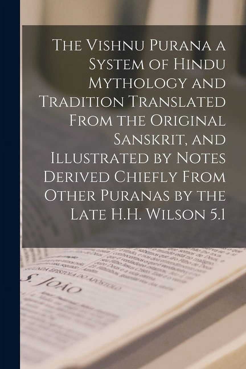 The Vishnu Purana a System of Hindu Mythology and Tradition Translated ...