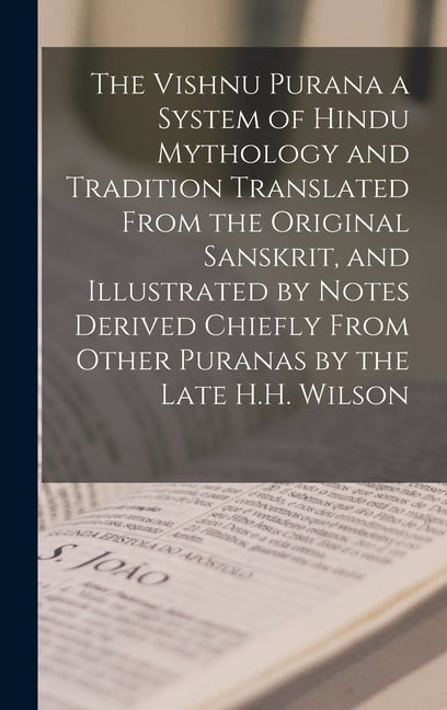 The Vishnu Purana a System of Hindu Mythology and Tradition Translated ...