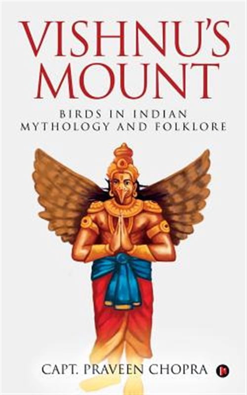 Pre-Owned Vishnu's Mount: Birds in Indian Mythology and Folklore ...