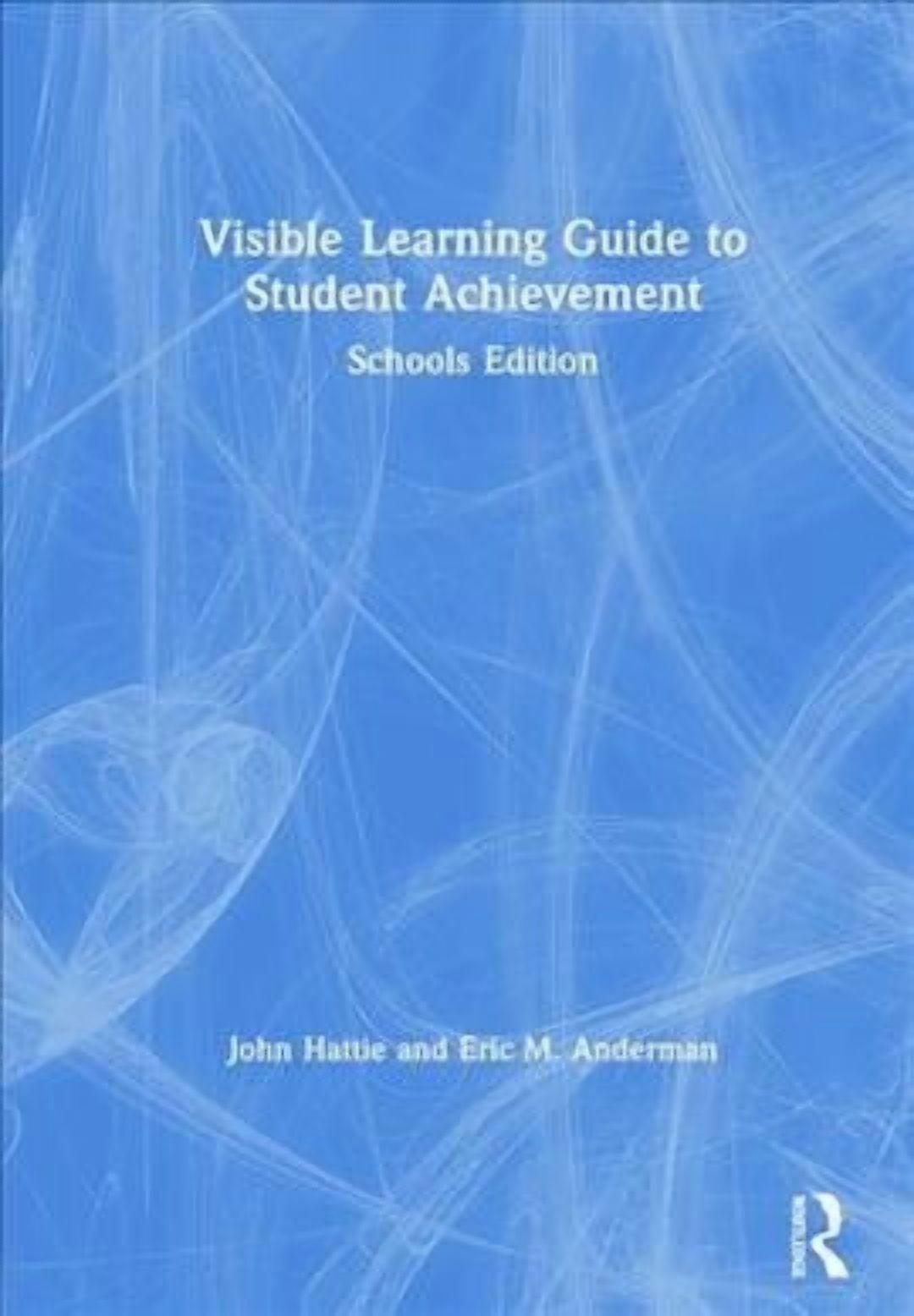 Visible Learning Guide to Student Achievement: Schools Edition ...