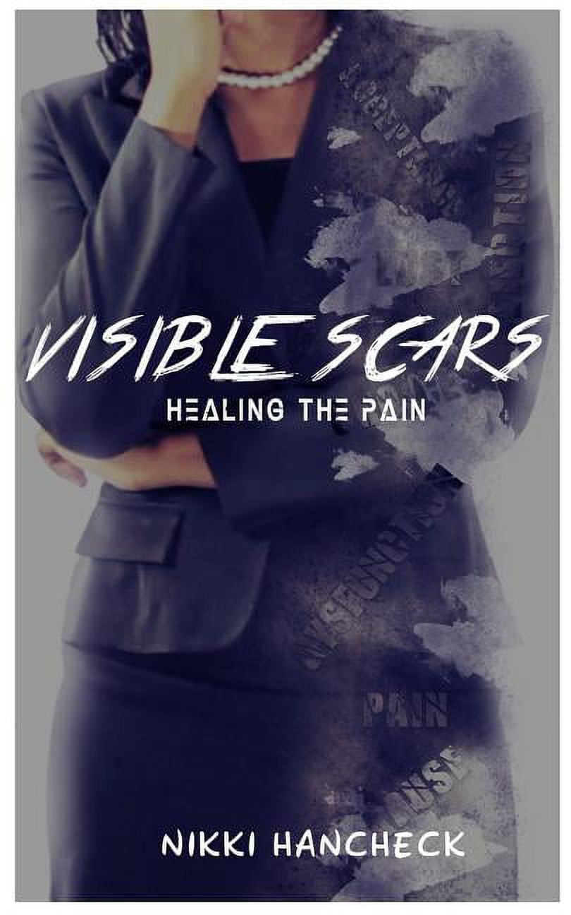 Visible Scars: Healing The Pain - Walmart.com