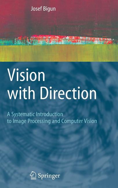 Vision with Direction: A Systematic Introduction to Image Processing ...