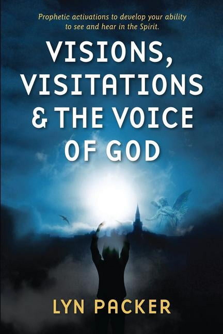 Visions, Visitations and the Voice of God: Prophetic Activations to ...