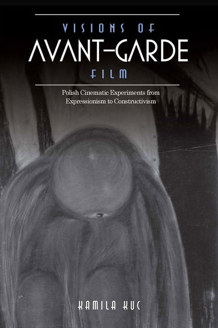 Visions of Avant-Garde Film: Polish Cinematic Experiments from ...