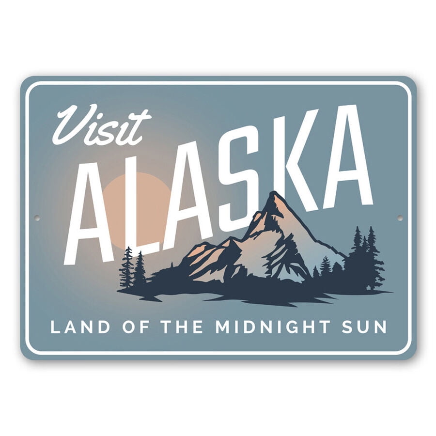 Visit Alaska Land of The Midnight Sun City Sign Destination Metal Sign ...