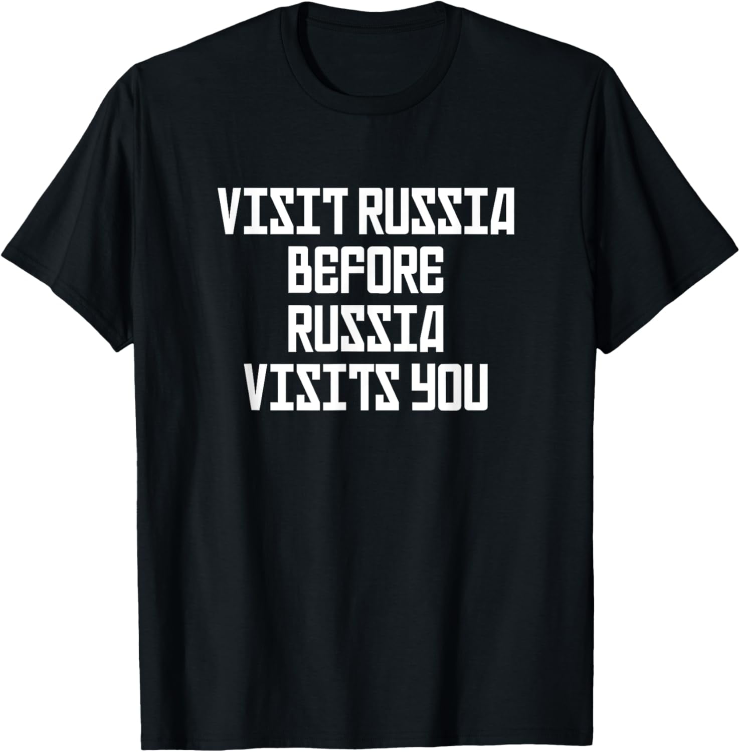 Visit Russia Before Russia Visits You Funny Meme T-Shirt - Walmart.com