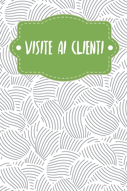 Visite ai clienti: Quaderno da completare per la registrazione delle ...