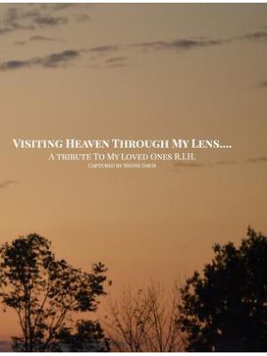 Visiting Heaven Through My Lens : A Tribute To My Loved Ones R.I.H ...