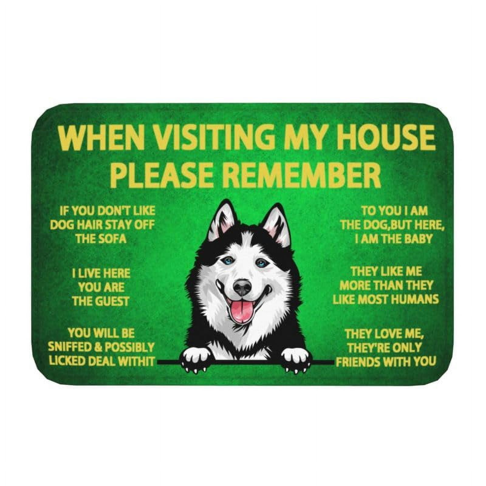 When Visiting My House Please Remember Siberian Husky Indoor Doormat ...