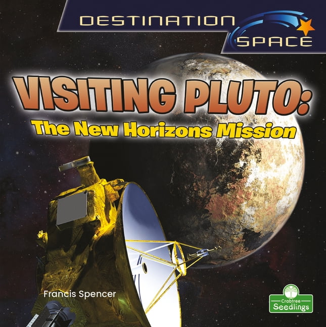 Visiting Pluto: The New Horizons Mission, (Hardcover) - Walmart ...