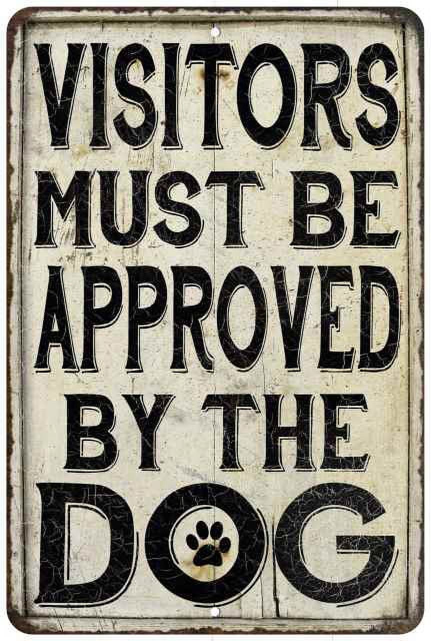 Visitors Must be Approved by Dog Farmhouse Style 8x12 Metal Sign ...