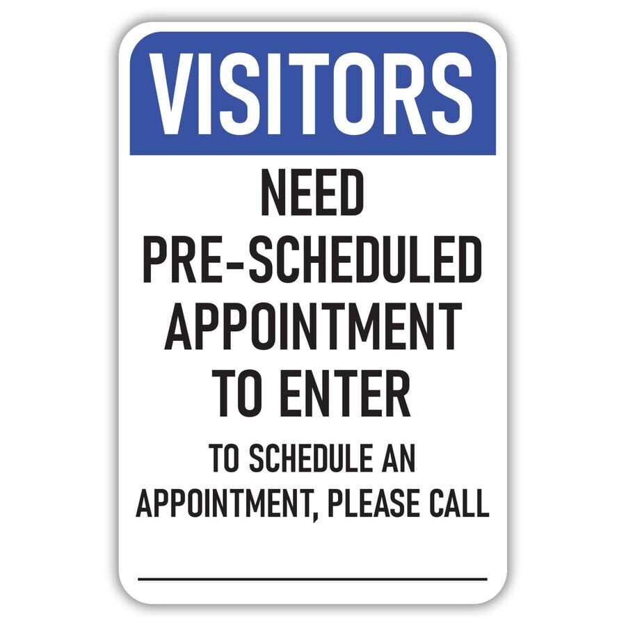 Visitors Need Pre Scheduled Appointment to Enter Metal Sign Size: 16 x ...