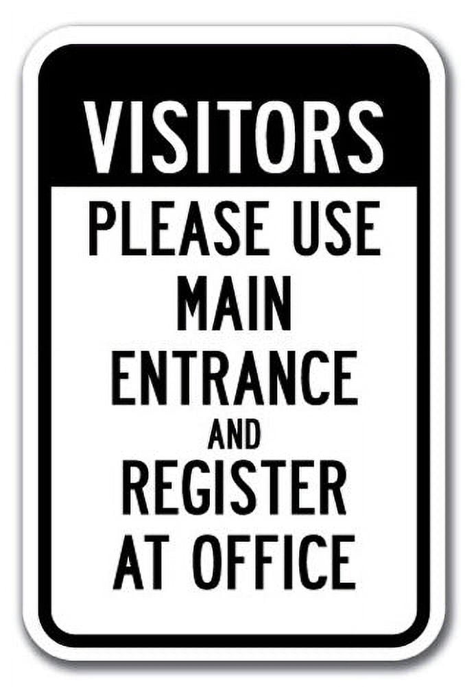 Visitors Please Use Main Entrance And Register At Office Sign 12" x 18 ...