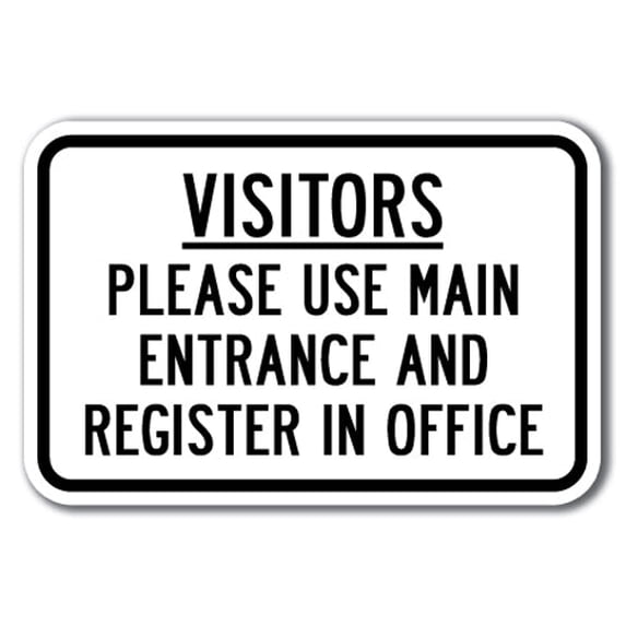 Visitors Please Use Main Entrance And Register In Office Sign 12" x 18 ...