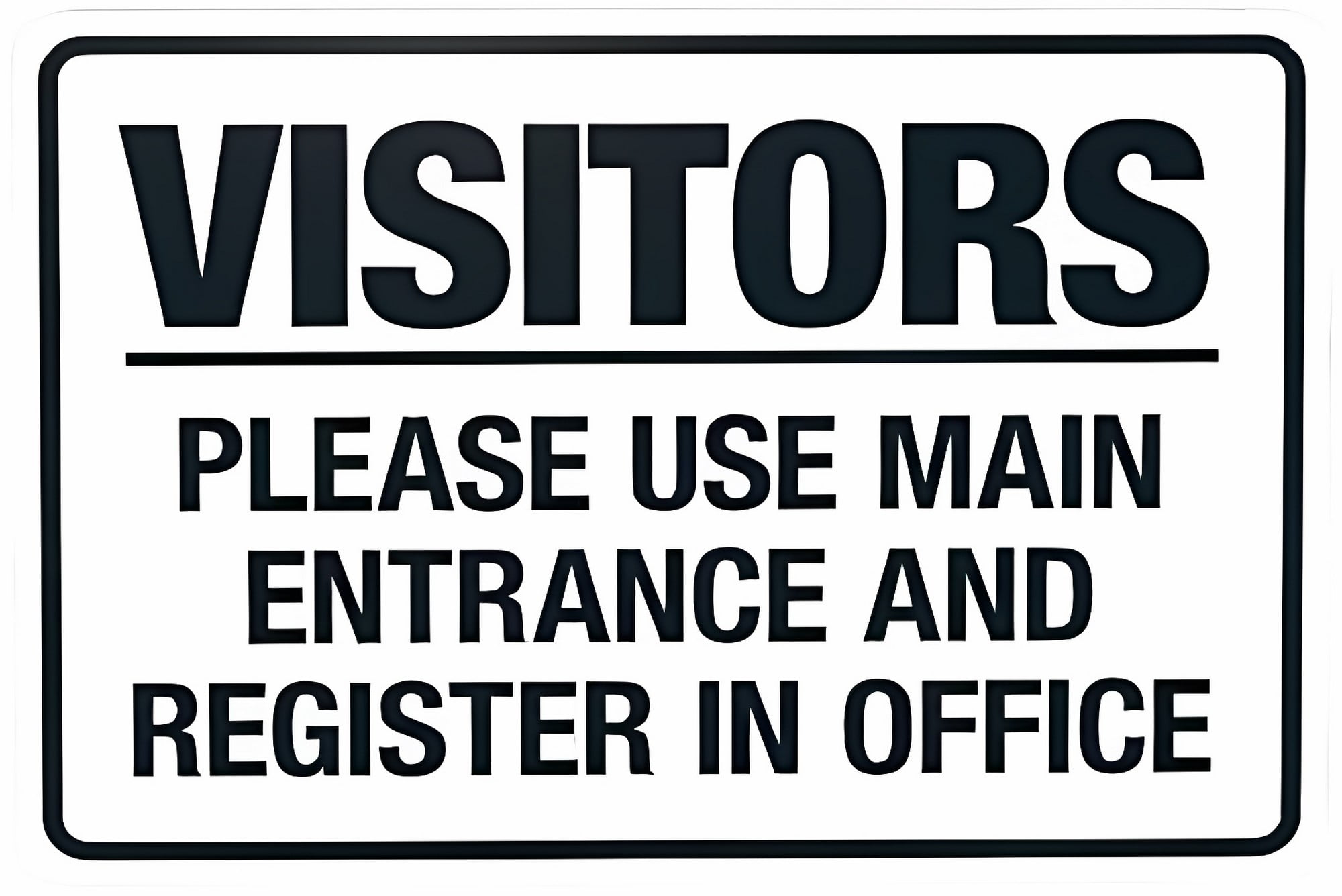 Visitors Please Use Main Entrance and Register in Office Warning Sign ...