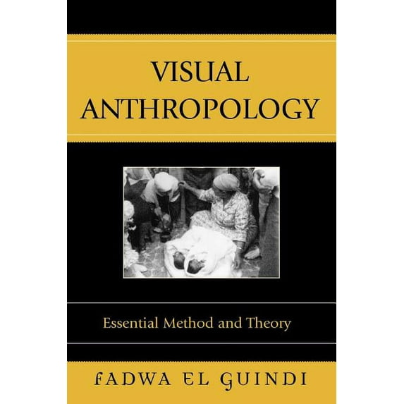 Visual Anthropology: Essential Method and Theory, (Paperback) - Walmart.com