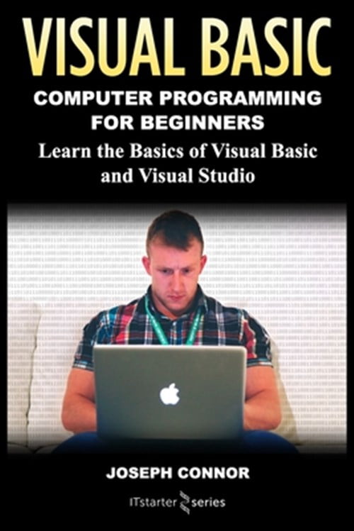 Visual Basic Computer Programming For Beginners Learn The Basics Of