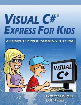 Pre-Owned Visual C# Express for Kids: A Computer Programming Tutorial (Paperback) 1937161595 ...