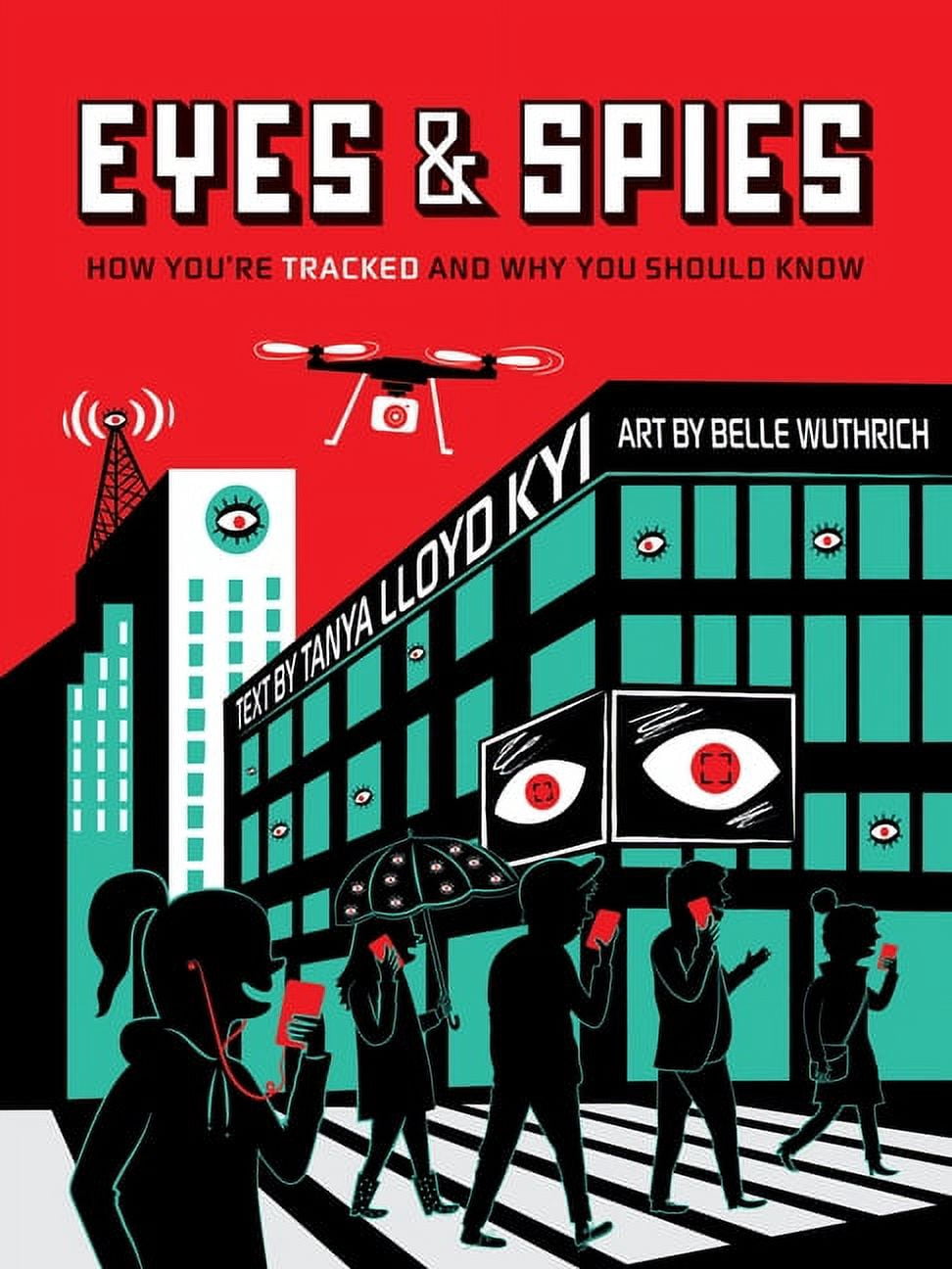 Visual Exploration Eyes and Spies: How You're Tracked and Why You Should Know, (Hardcover ...
