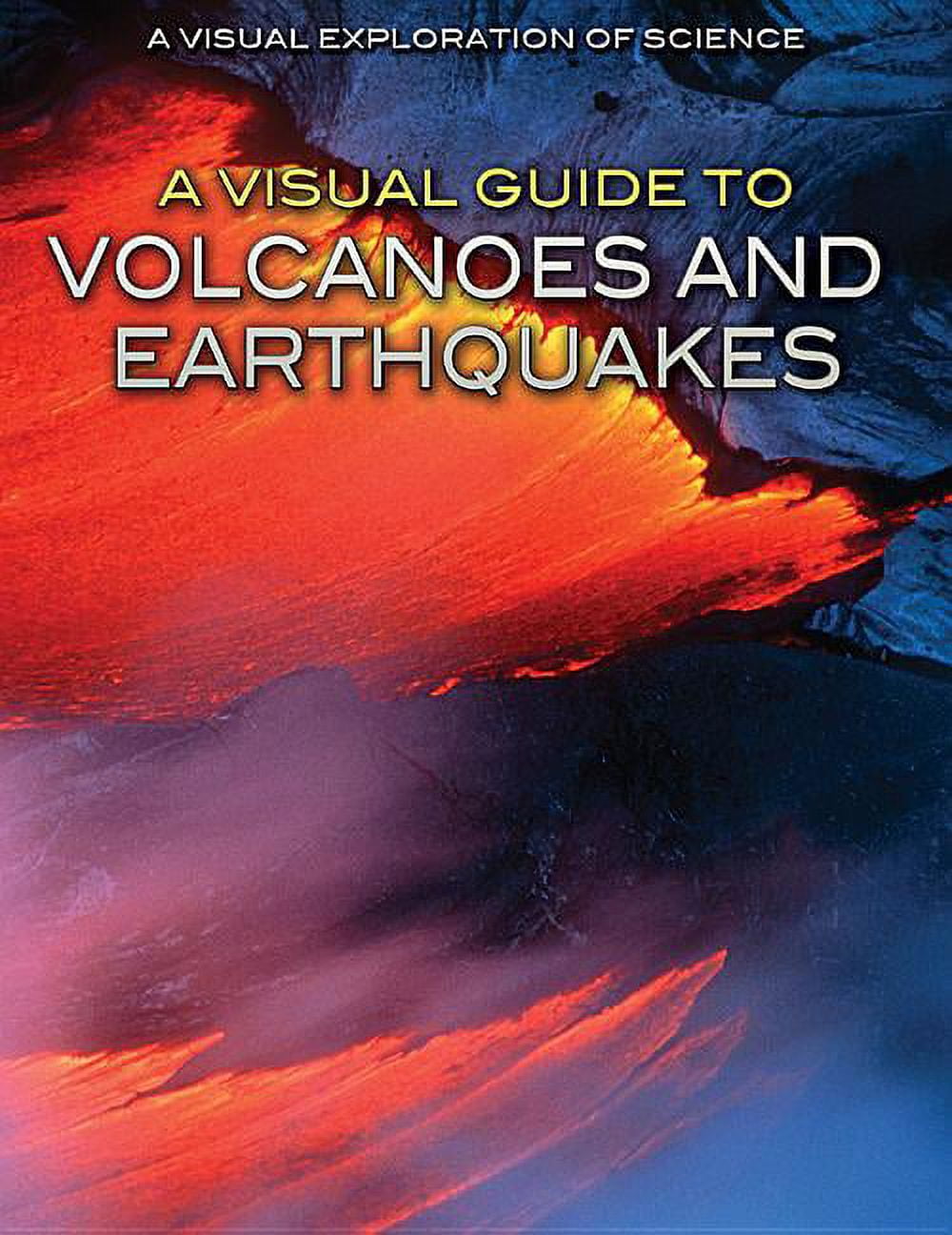 Visual Exploration of Science A Visual Guide to Volcanoes and ...