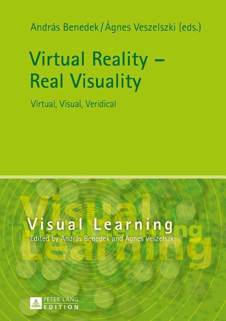 Visual Learning: Virtual Reality - Real Visuality: Virtual, Visual ...