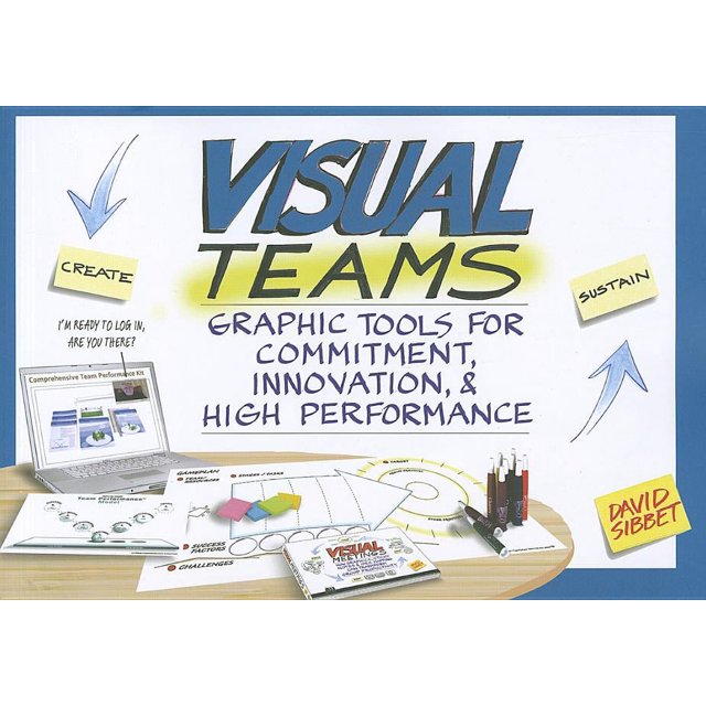 Visual Teams: Graphic Tools for Commitment, Innovation, & High ...