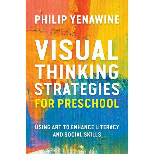 Visual Thinking Strategies for Preschool: Using Art to Enhance Literacy ...