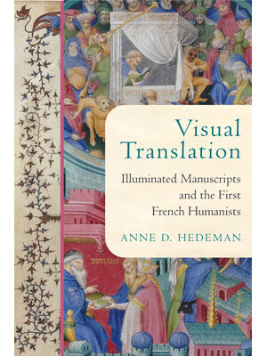 Visual Translation : Illuminated Manuscripts and the First French ...