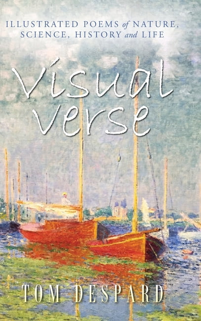 Visual Verse: Illustrated Poems of Nature, Science, History and Life ...