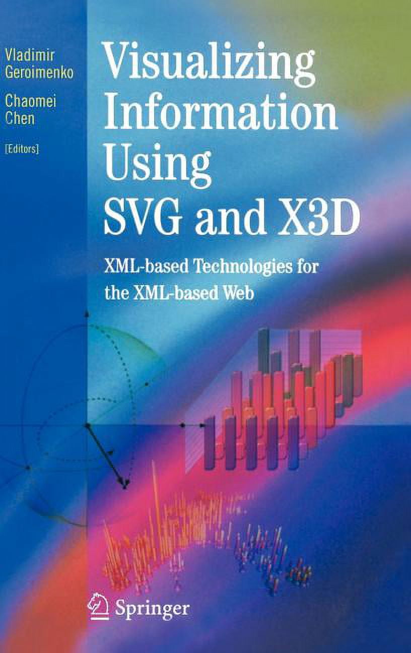 Visualizing Information Using SVG and X3d: XML-Based Technologies for ... Visualizing Information Using SVG and X3d: XML-Based Technologies for ...