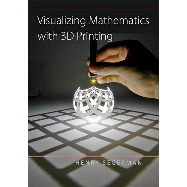 Visualizing Mathematics with 3D Printing - Walmart.com