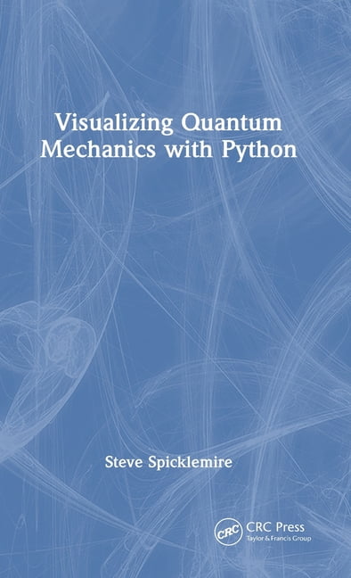 Visualizing Quantum Mechanics with Python, (Hardcover) - Walmart.com